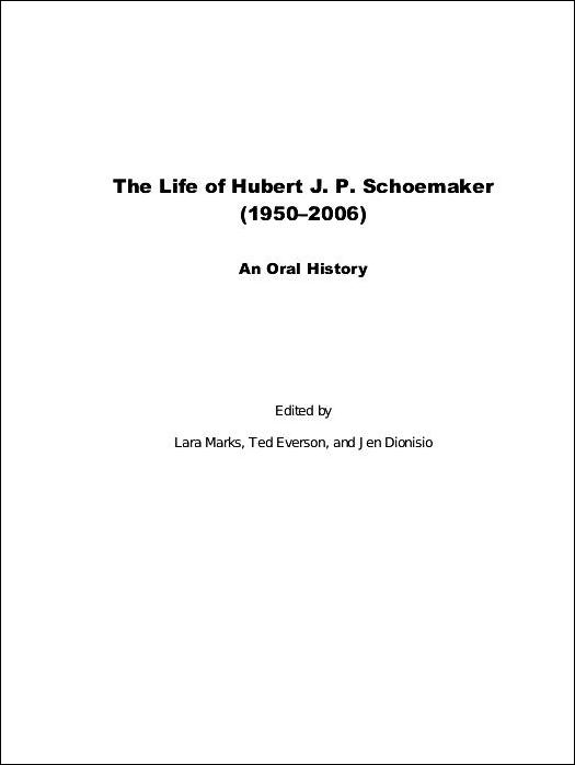 The Life of Hubert J.P. Schoemaker (1950-2006) : An Oral History ...