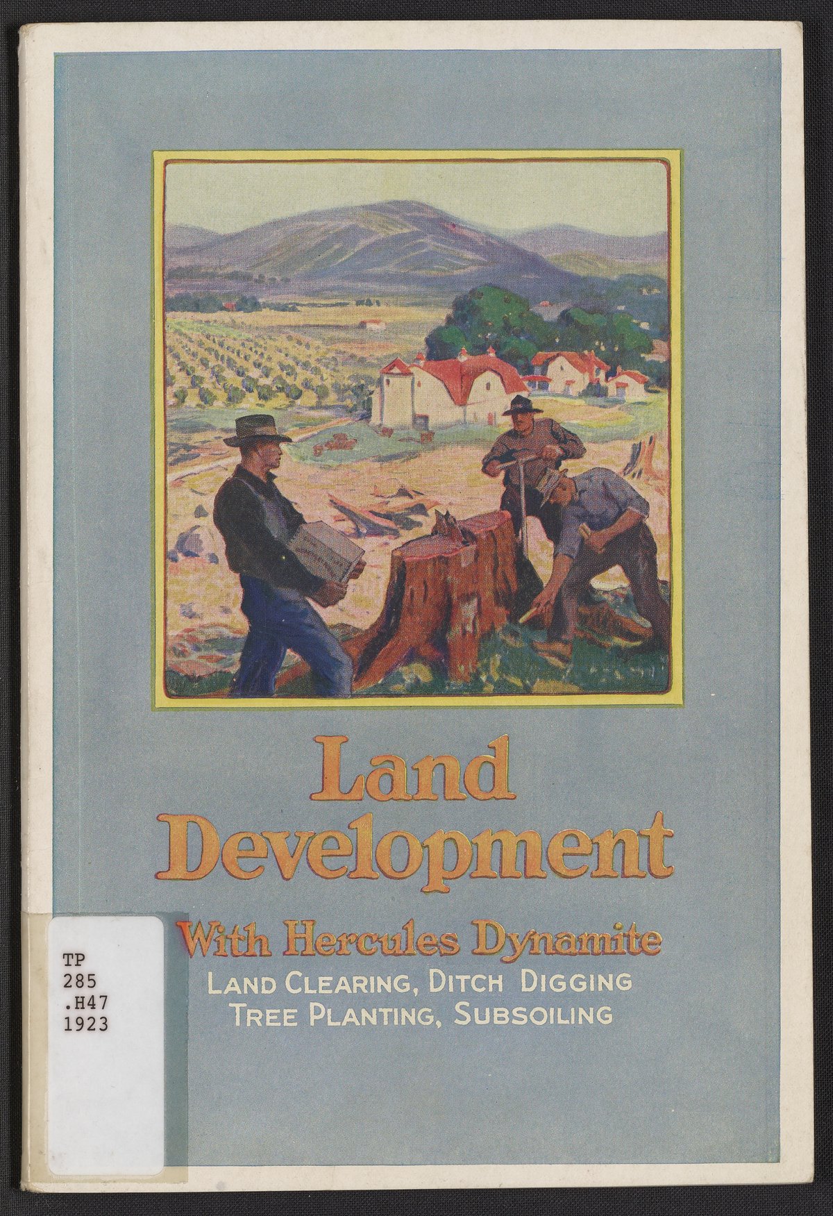 Land Development with Hercules Dynamite - Science History Institute ...