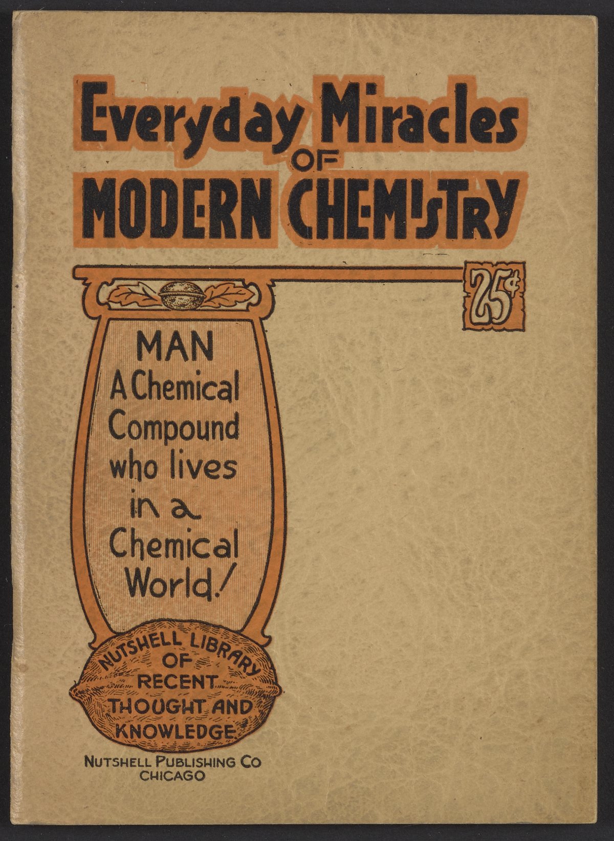 Everyday Miracles of Modern Chemistry : Man, a Chemical Compound who ...