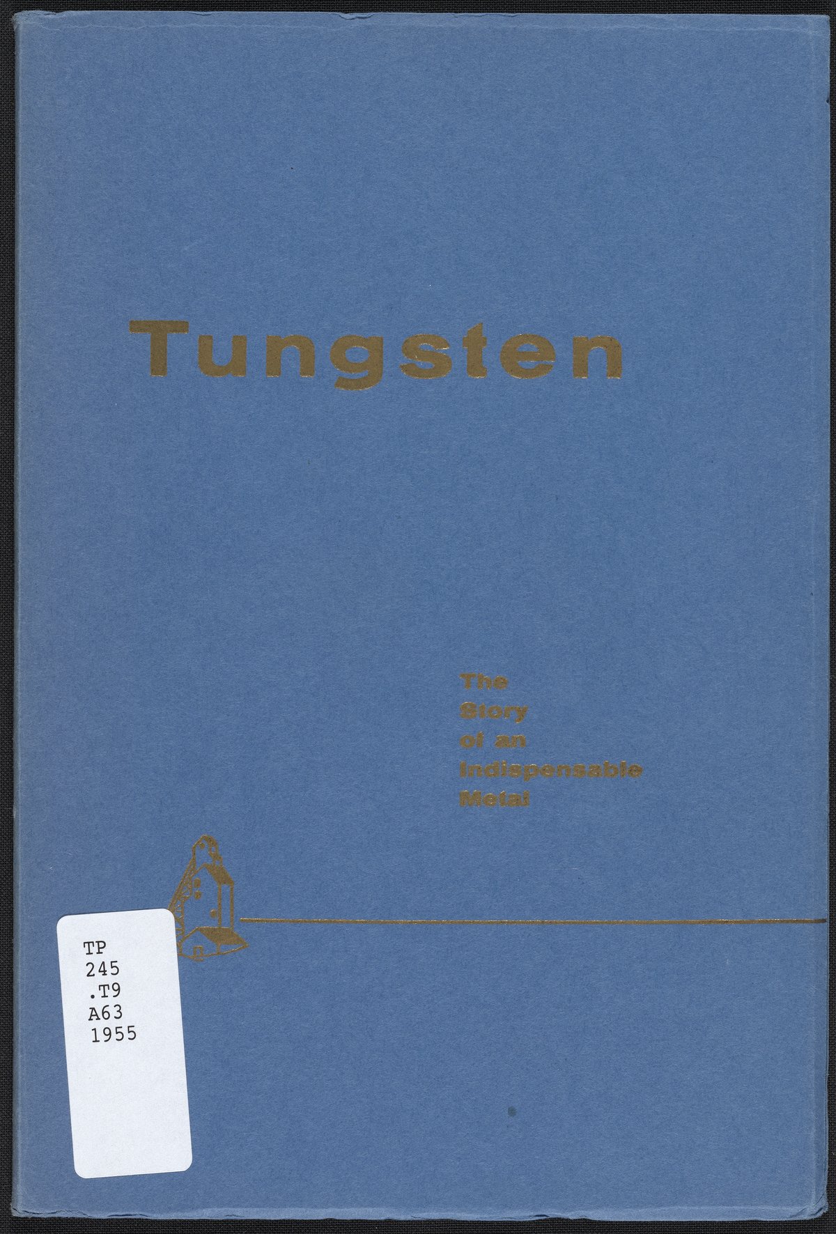 Tungsten, the Story of an Indispensable Metal - Science History ...