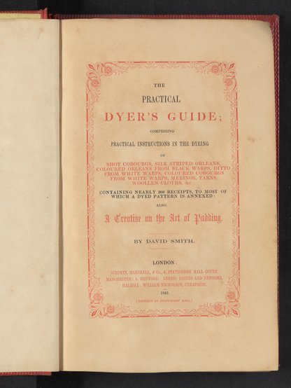 The Practical Dyer's Guide - Science History Institute Digital Collections