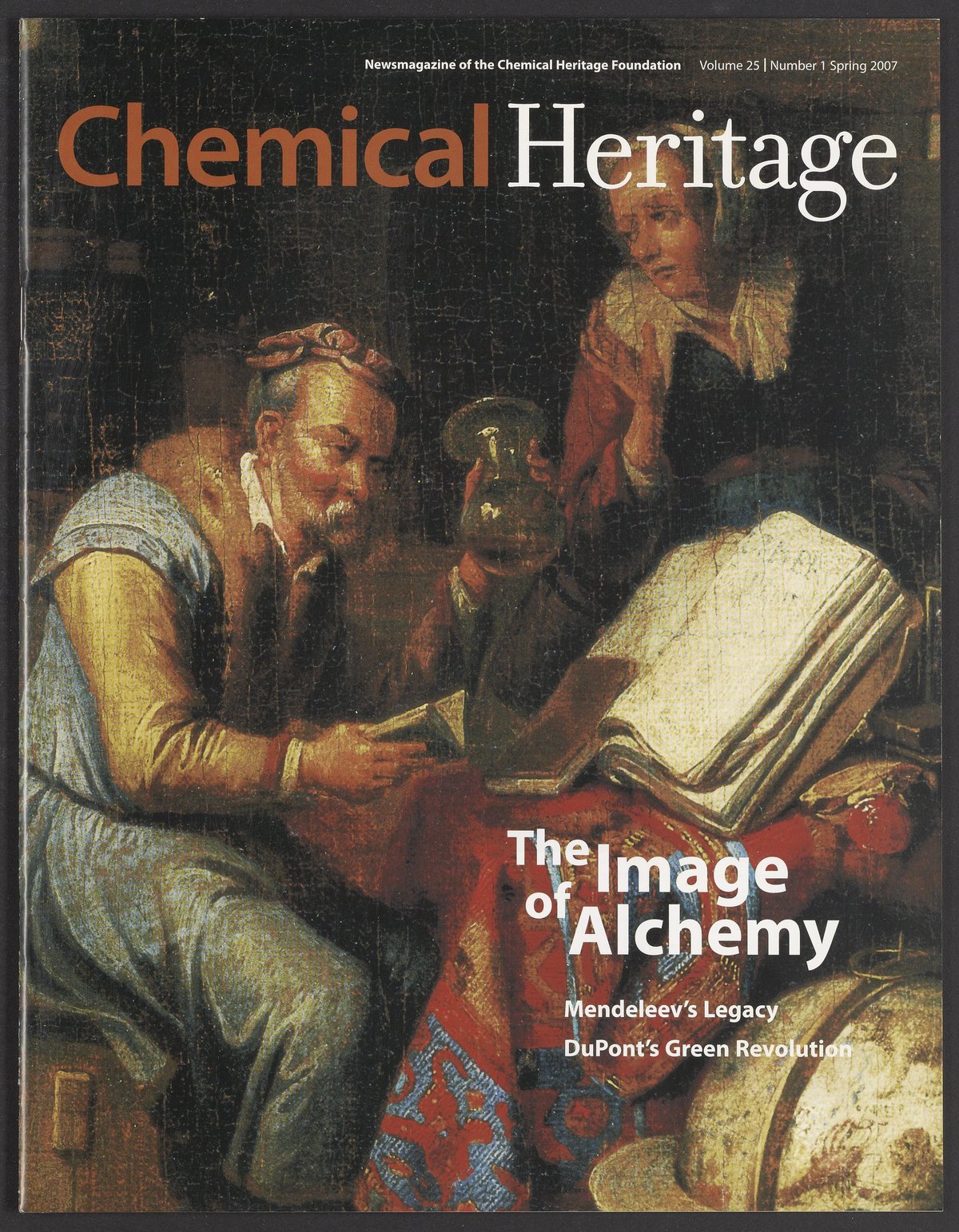 Chemical Heritage, Volume 25 Number 1 - Science History Institute Digital Collections