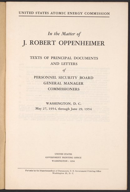 In the Matter of J. Robert Oppenheimer: Texts of Principal Documents ...